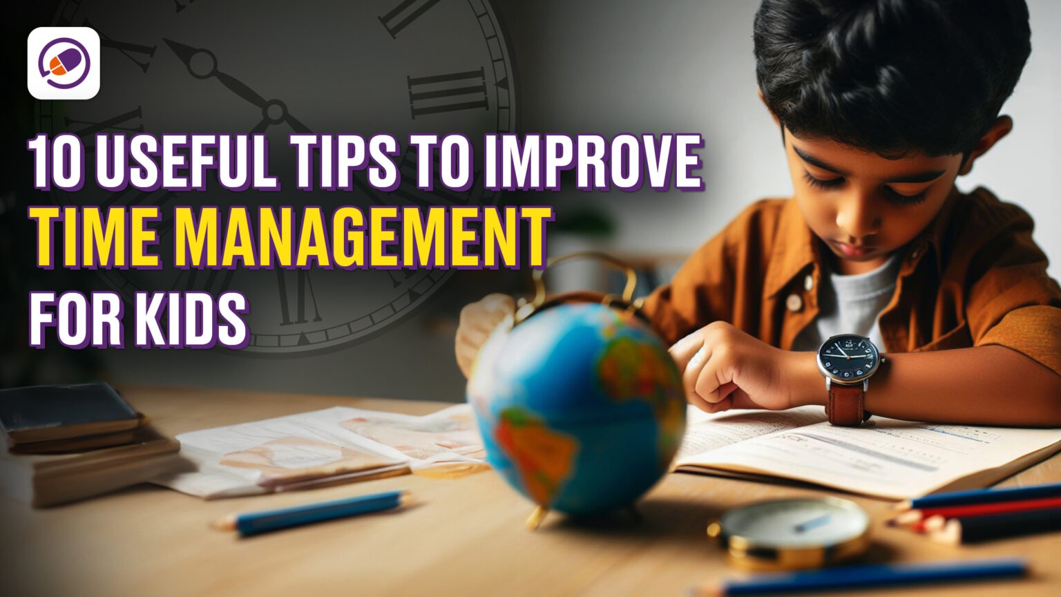10 tips to improve time management skills in your child