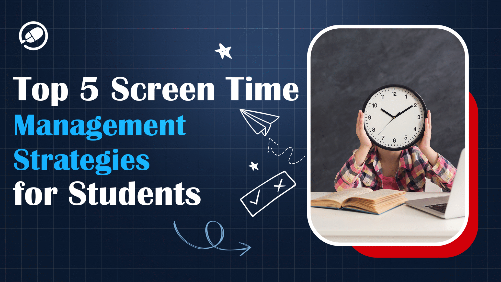 Top 5 Screen Time Management Strategies for Students - Cyboard School