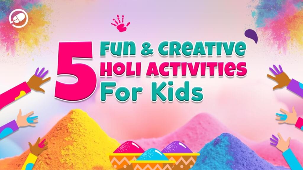 5 Fun And Creative Holi Activities For Kids